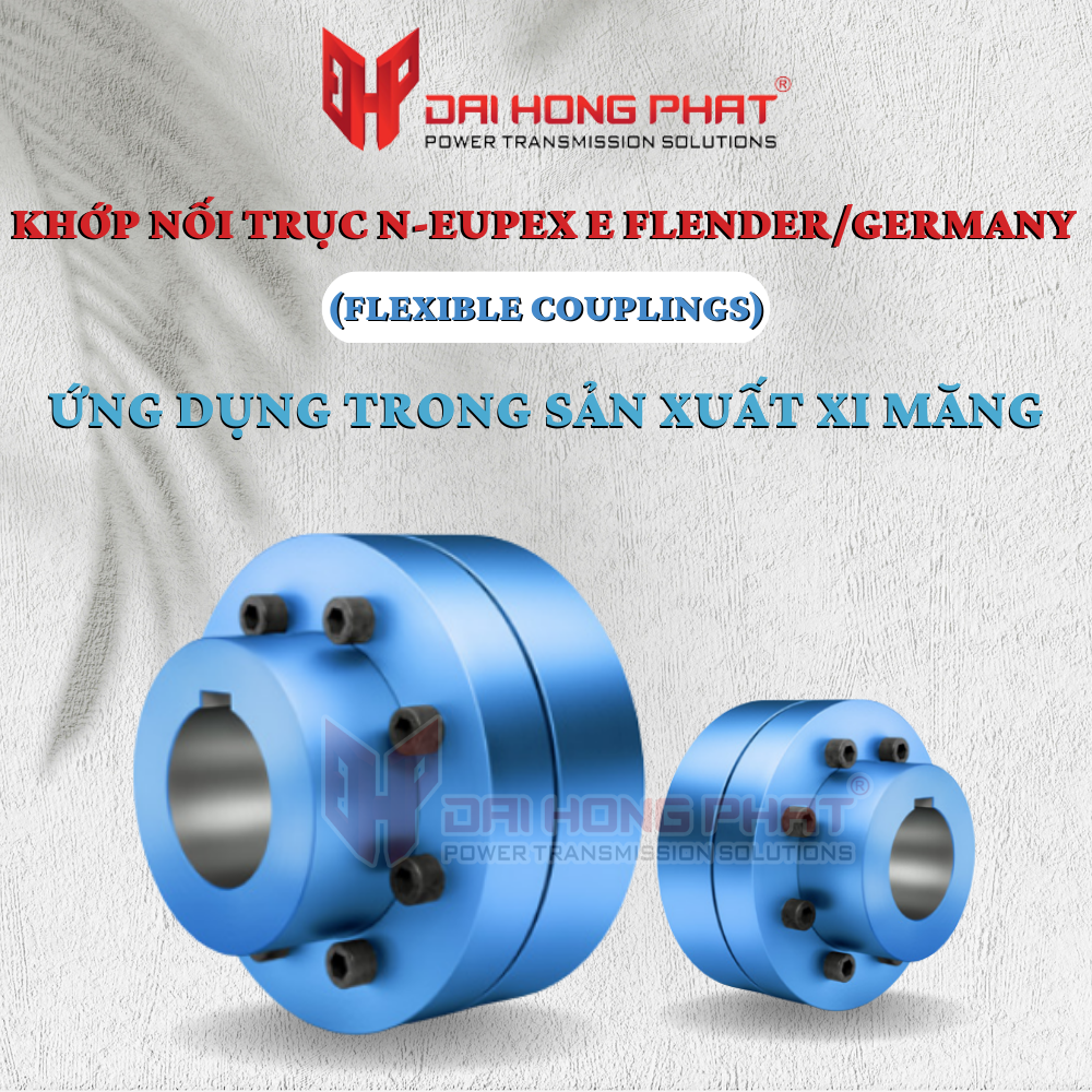 KHỚP NỐI TRỤC N-EUPEX E FLENDER-ĐỨC (FLEXIBLE COUPLINGS) ỨNG DỤNG TRONG SẢN XUẤT XI MĂNG - Dai ...